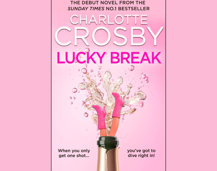 LUCKY BREAK - Charlotte Crosby | The Official Website of Charlotte Letitia Crosby